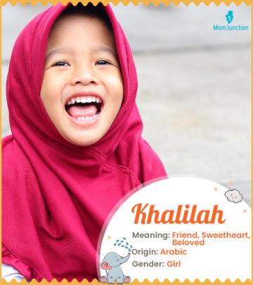 Khalilah Name Meaning, Origin, History, And Popularity | MomJunction