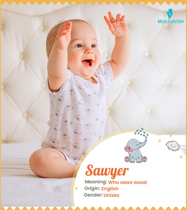 Sawyer Name Meaning, Origin, History, And Popularity