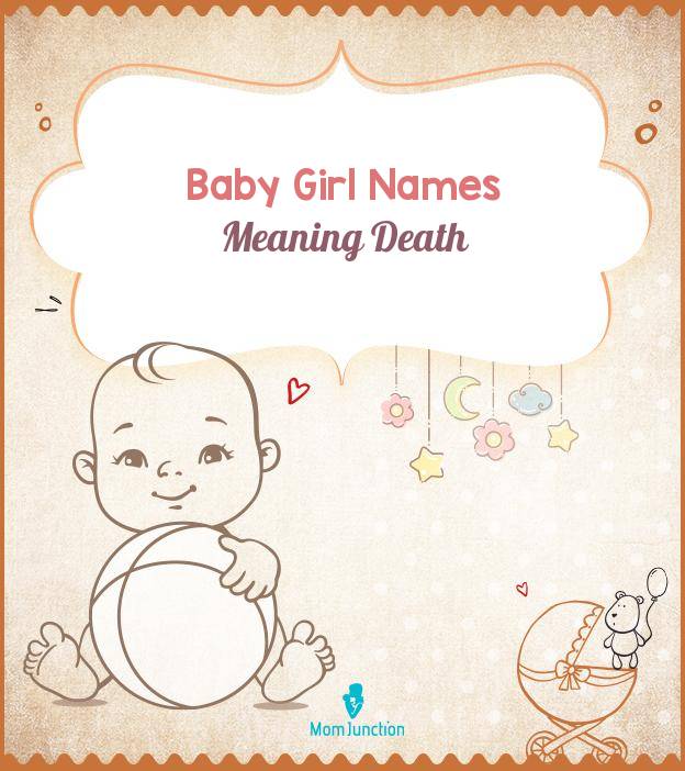 17 Baby Girl Names That Mean Death