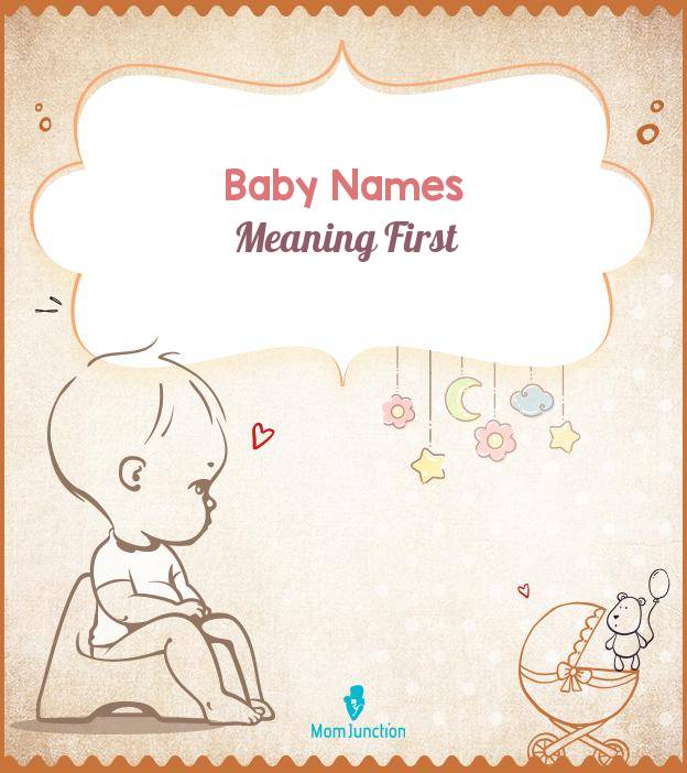 280 Baby Names Meaning First For Your Little Pioneer