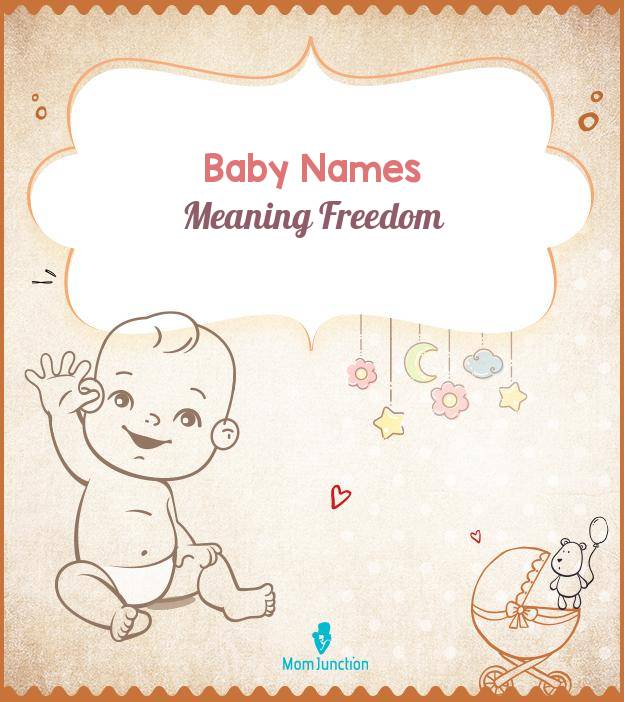 93 Baby Names Meaning Freedom