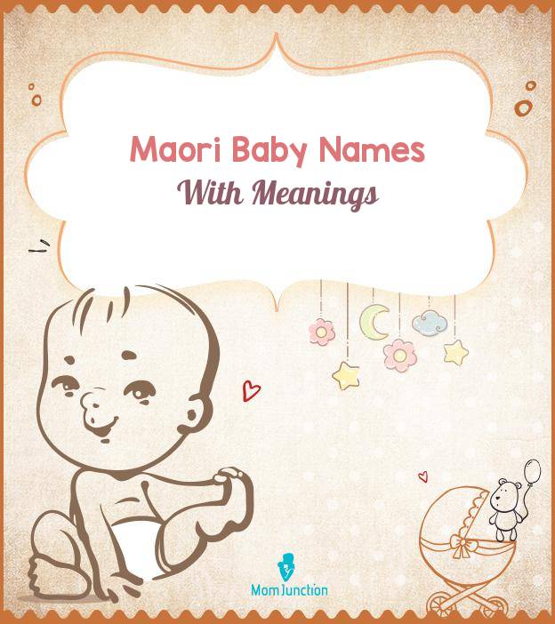 172 Maori Baby Names With Indigenous Roots