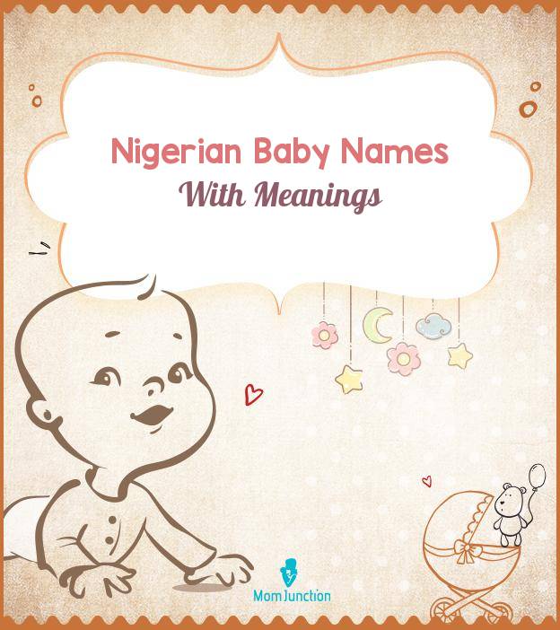 420 Nigerian Baby Names From The Giant Of Africa