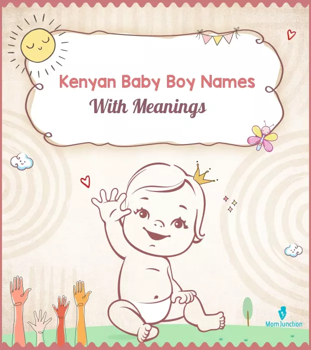 100 Kenyan Baby Boy Names With Meanings | Momjunction | MomJunction