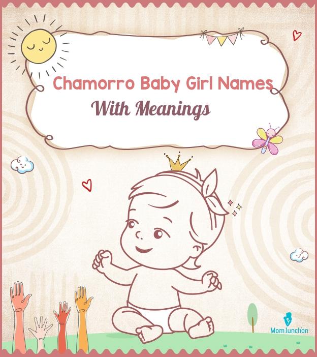 46 Chamorro Baby Girl Names With Meanings Momjunction MomJunction 46 Chamorro Baby Girl Names With Meanings Momjunction MomJunction
