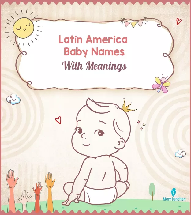 24 Latin America Baby Names With Meanings | Momjunction | MomJunction