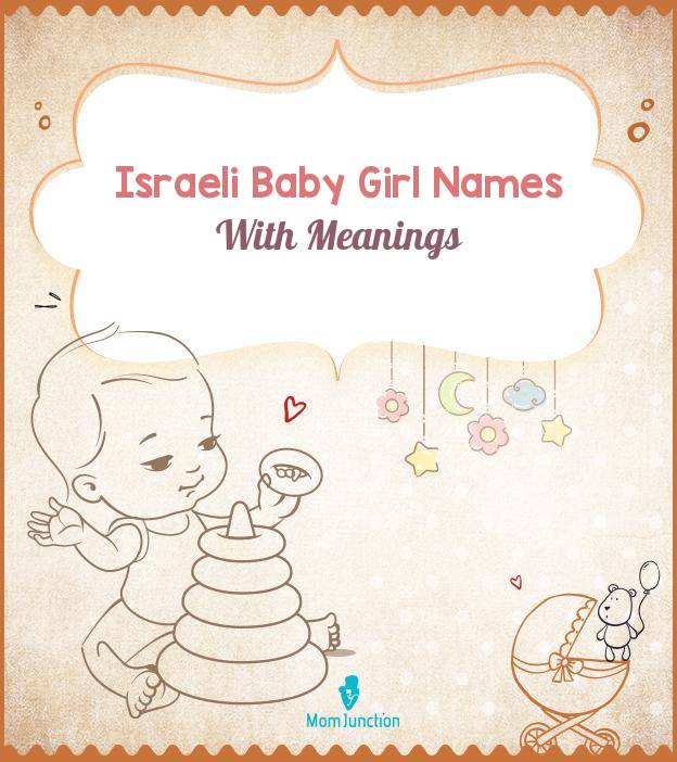 38 Perfect Israeli Girl Names To Your Little One