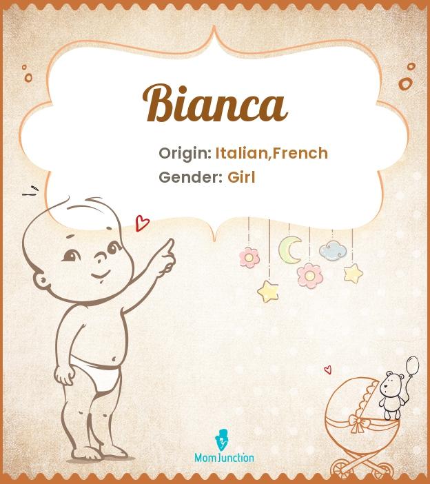 Bianca Name Meaning, Origin, History, And Popularity