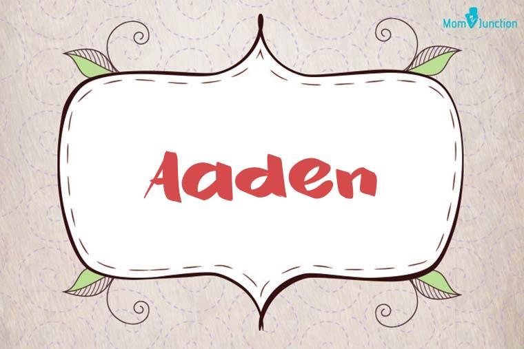 Aaden Name Meaning, Origin, History, And Popularity