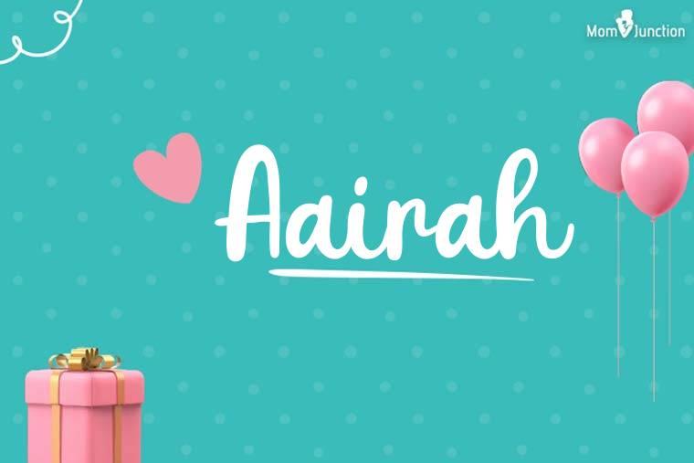 Aairah Baby Name: Meaning, Origin, Popularity