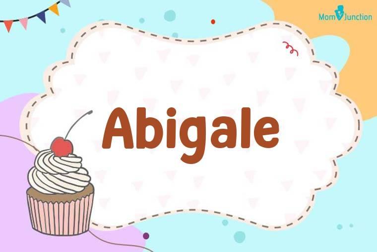 Abigale Name, Meaning, Origin, History, And Popularity