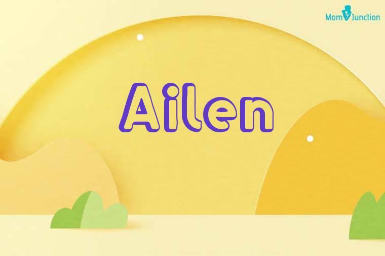 Ailen Baby Name: Meaning, Origin, Popularity