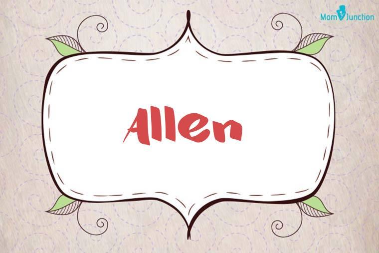 Allen Name Meaning, History, And Variations: Comprehensive Guide