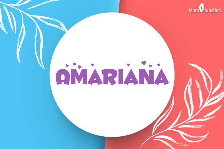 Amariana: Complete Name Guide With Meaning & Popularity Baby Name: Meaning, Origin, Popularity