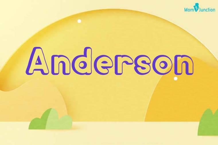 Anderson Name Meaning, Origin, History, And Popularity