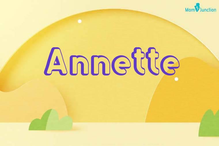Annette Name Meaning, Origin, History, And Popularity