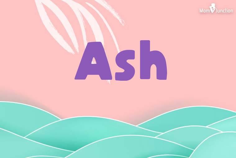Ash Name Meaning, Origin, History, And Popularity