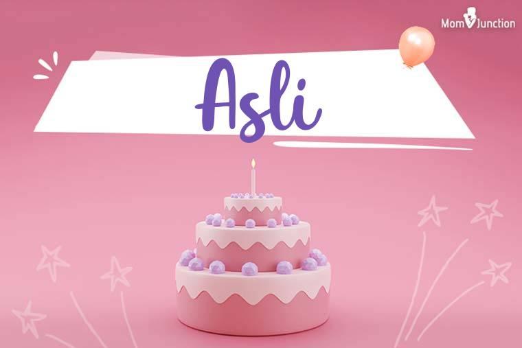 Asli Baby Name: Meaning, Origin, Popularity
