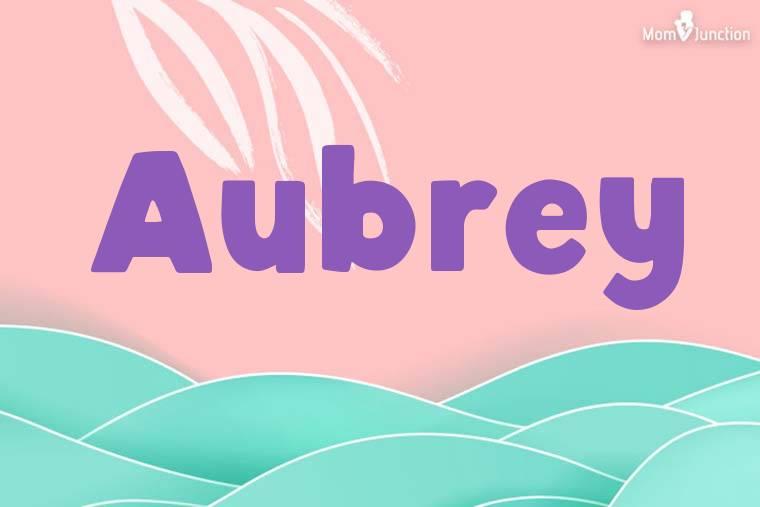 Aubrey Name, Meaning, Origin, History, And Popularity
