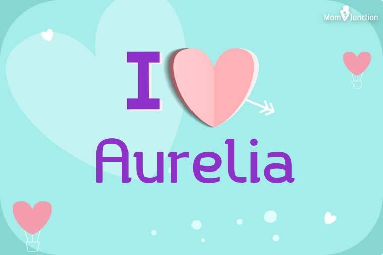 Aurelia Name Meaning, Origin, And 10 Adorable Nicknames