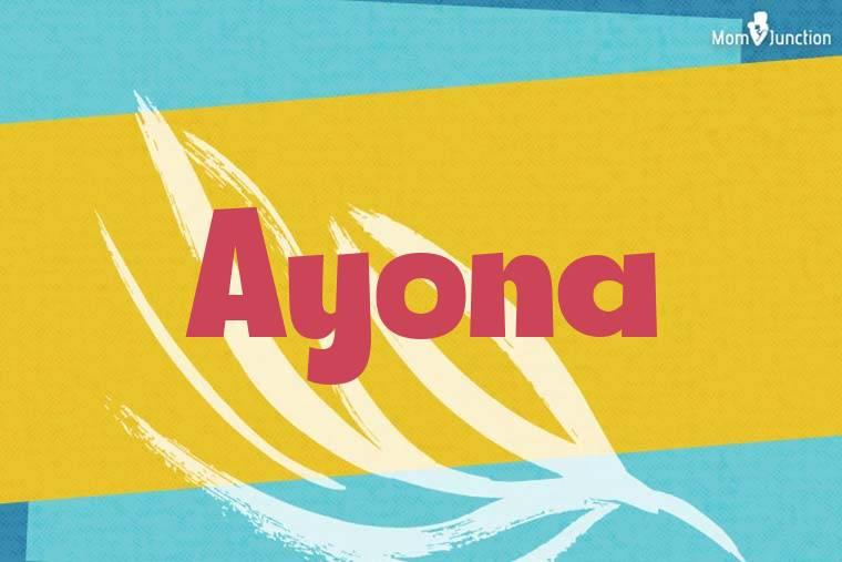 Ayona Baby Name: Meaning, Origin, Popularity