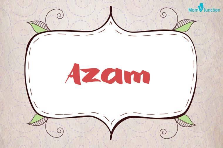 Azam Baby Name: Meaning, Origin, Popularity