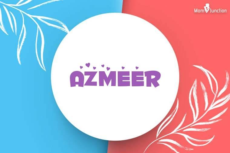Azmeer Name: Complete Guide To Pronunciation, Numerology & More Baby ...
