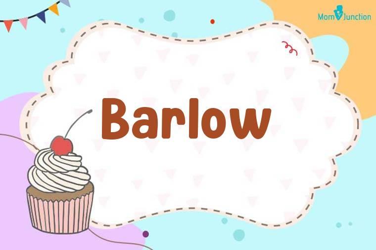 Origin, Meaning & Other Facts About Baby Name Barlow