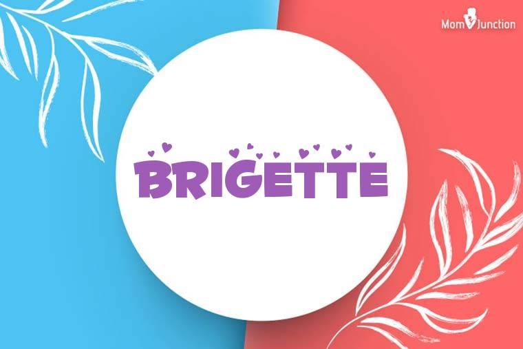 Origin, Meaning & Other Facts About Baby Name Brigette