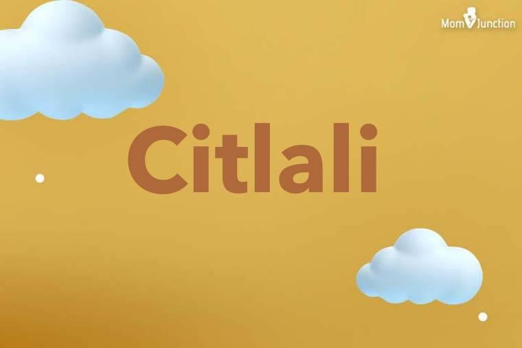 Citlali Meaning, Origin, History, And Popularity