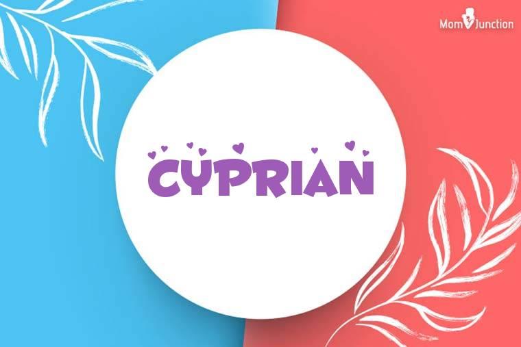 Cyprian Name Meaning, Origin, And History: Complete Guide: Meaning ...