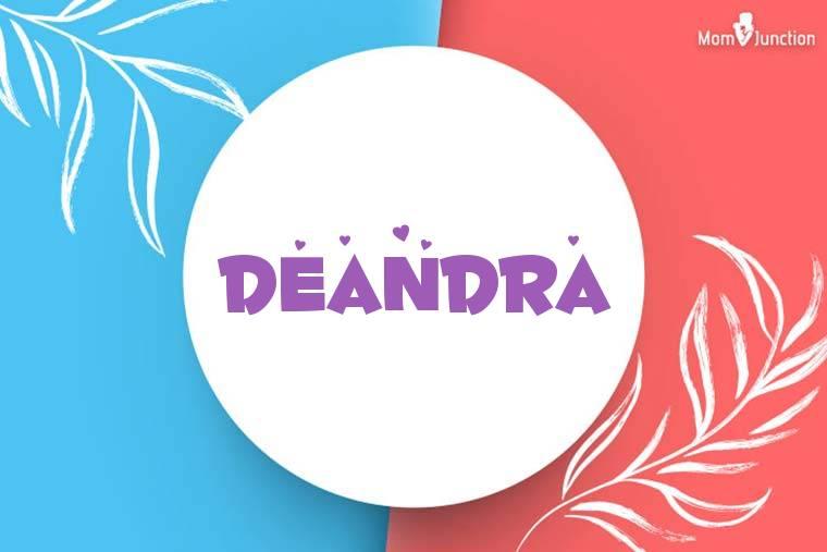 Explore Deandra Name Meaning: Guide To Origin, Pronunciation & More ...