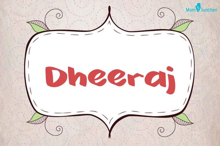 Explore Dheeraj: Meaning, Origin & Popularity