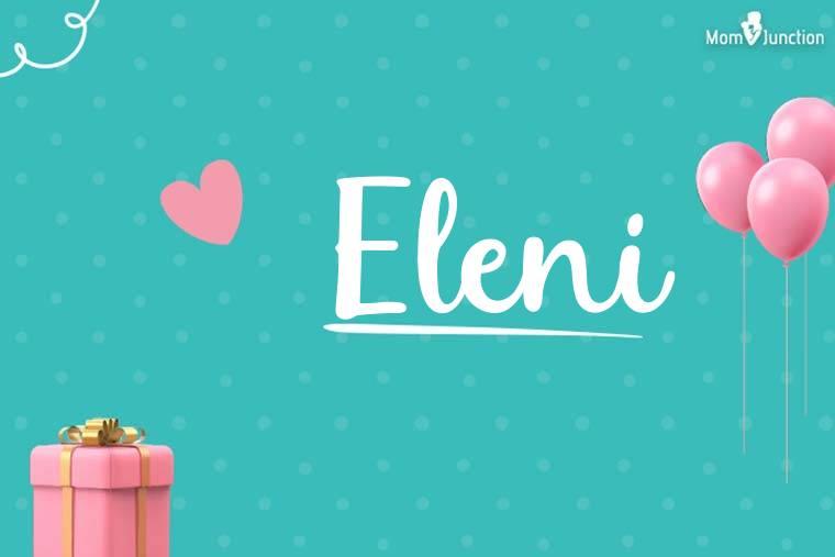 Eleni Name Meaning, Origin, History, And Popularity