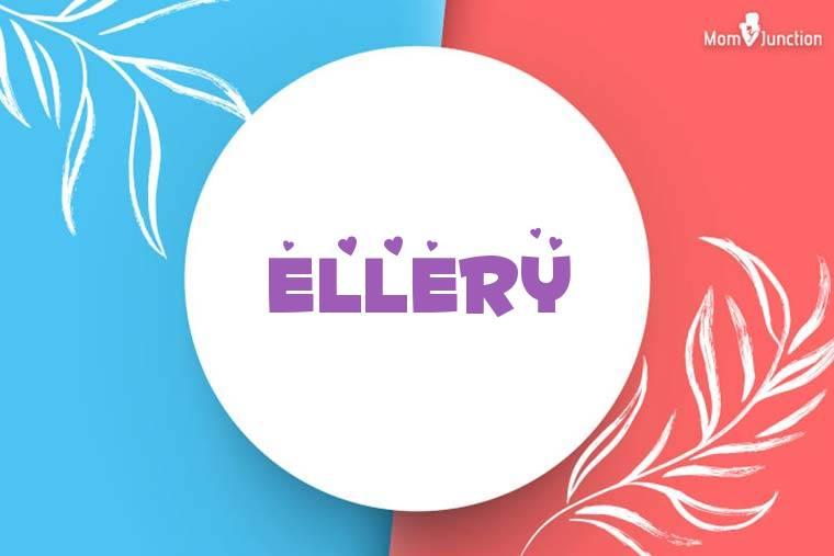 Ellery Name Meaning, Origin, and Everything You Need To Know