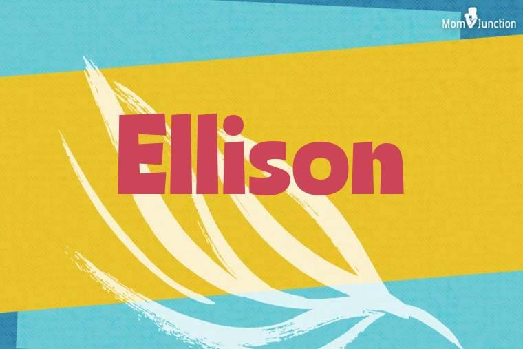 Ellison Name, Meaning, Origin, History And Popularity