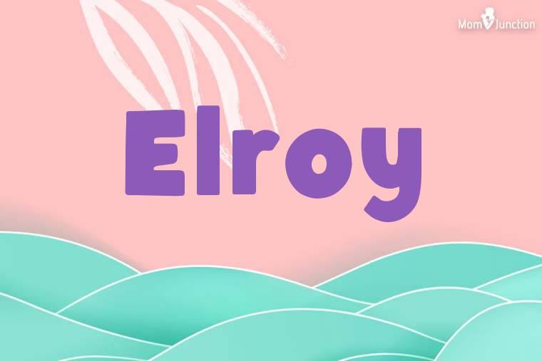 Elroy Name Meaning, Origin, History, And Popularity