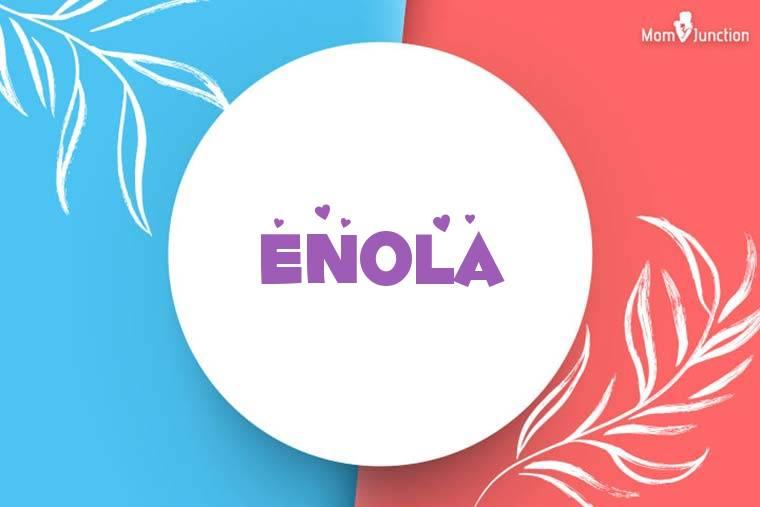 Enola Name Meaning, Origin, And History: A Complete Guide
