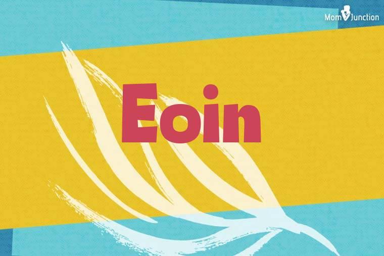 Eoin Name Meaning, Origin, History, And Popularity