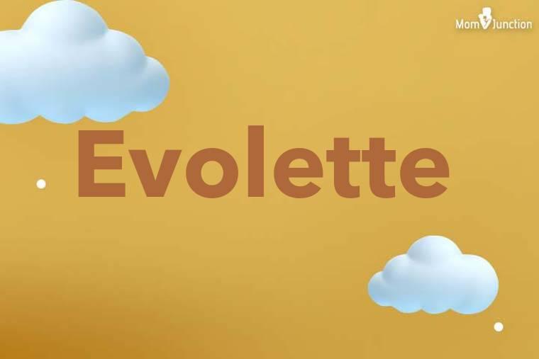 Explore Evolette Name Guide: Popularity, Meaning, Nicknames & Traits ...