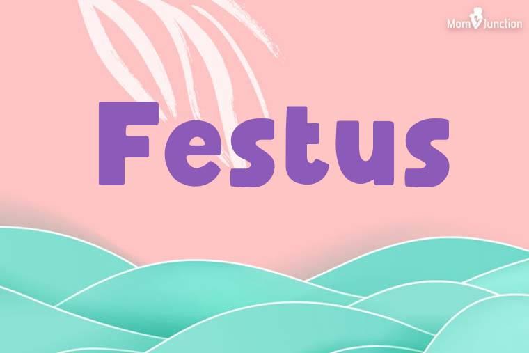 Festus Name, Meaning, Origin, History, And Popularity