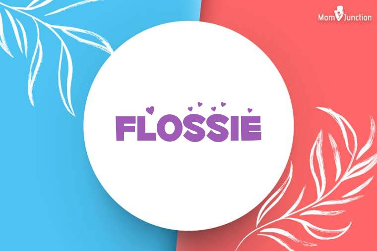 Explore Flossie Name Meaning: Origin, History & Popularity Guide ...