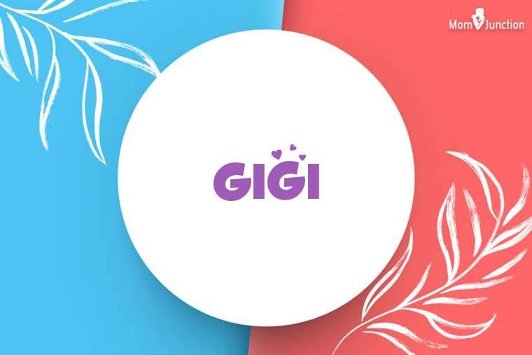 Gigi Name Meaning, Origin, History, And Popularity
