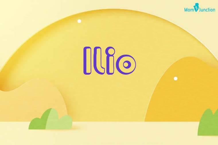 Explore Ilio Baby Name Guide: Meaning, Pronunciation, And Popularity ...