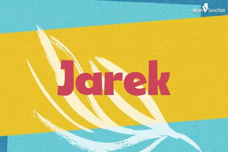 Jarek Baby Name Complete Guide: Meaning, History & Popularity