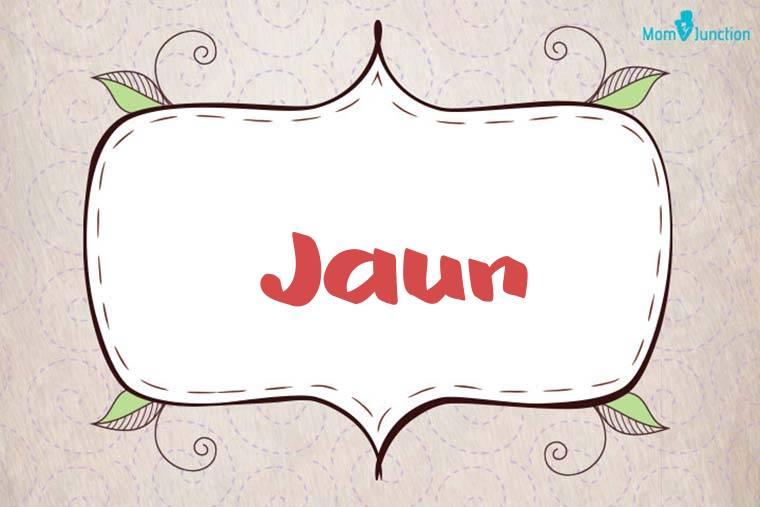 Explore Jaun: Meaning, Origin & Popularity