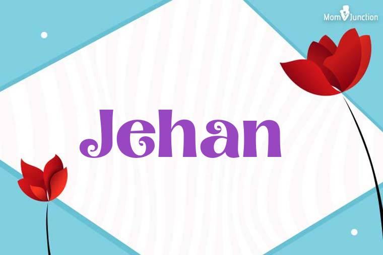 Explore Jehan: Meaning, Origin & Popularity