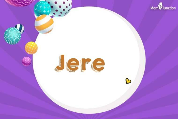 Jere Meaning, Origin, History, And Popularity