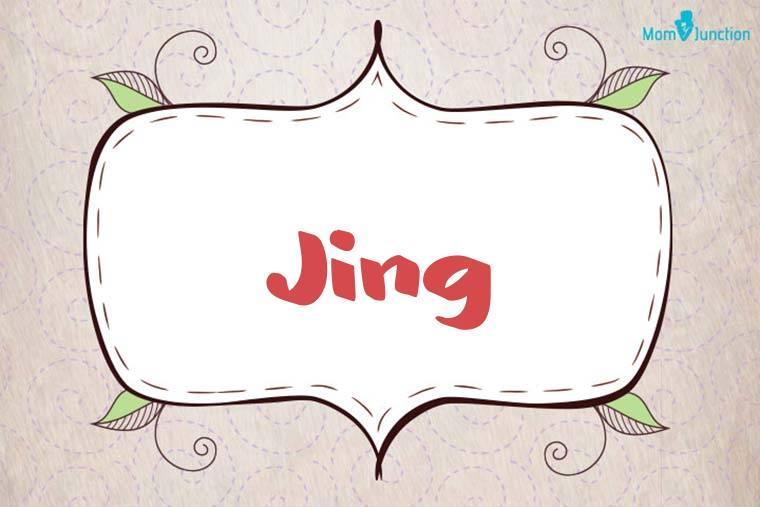 Jing Name Meaning And Origin: History, Popularity & Facts
