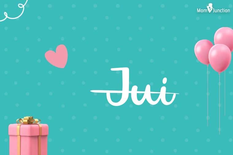 Explore Jui: Meaning, Origin & Popularity